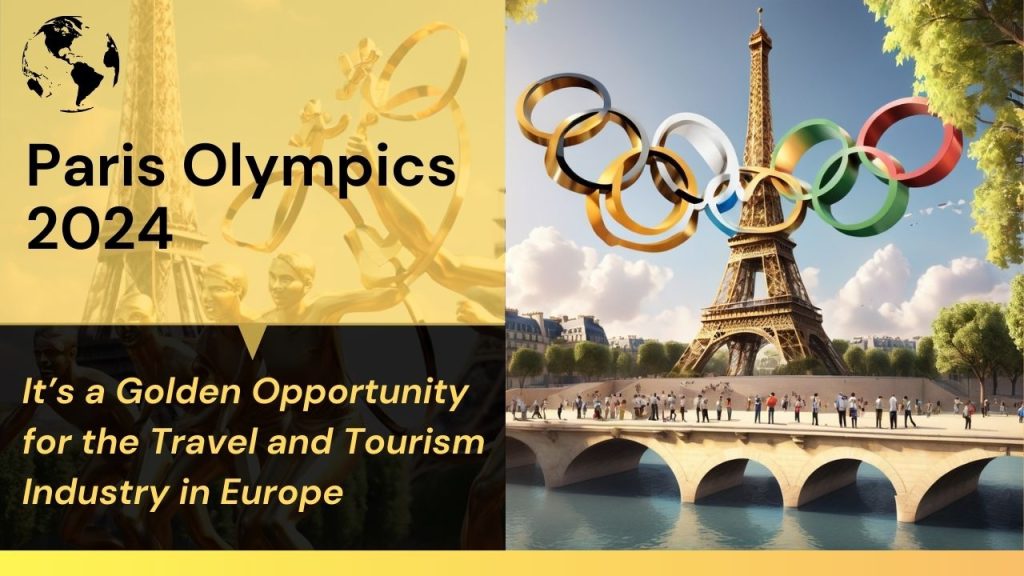 Paris Olympics 2024: A Golden Opportunity for Travel and Tourism ...