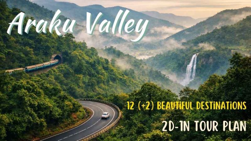 Araku Valley Trip Plan for 2 Days | 12 Places | Full Guide